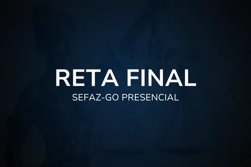 Reta Final SEFAZ GO: curso presencial para concurso